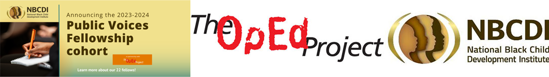 The Public Voices Fellowship on Racial Justice in Early Childhood in partnership with The OpEd ...